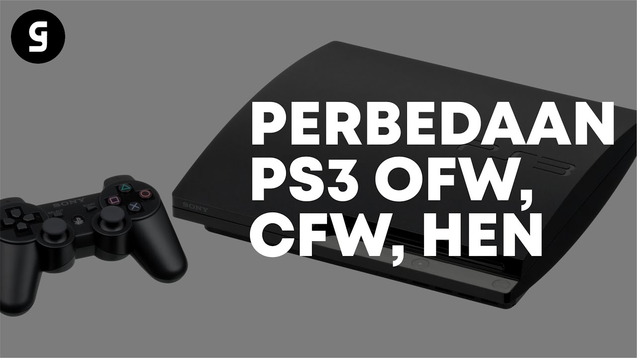 Perbedaan PS3 OFW, CFW Dan Hen - Playstation 3 - YouTube