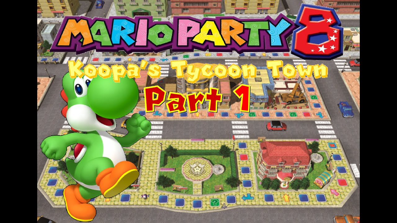 Let's Play Mario Party 8 - Koopa's Tycoon Town - Part 1 - YouTube