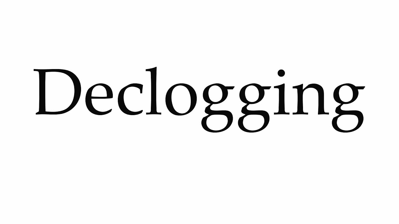 How to Pronounce Declogging - YouTube
