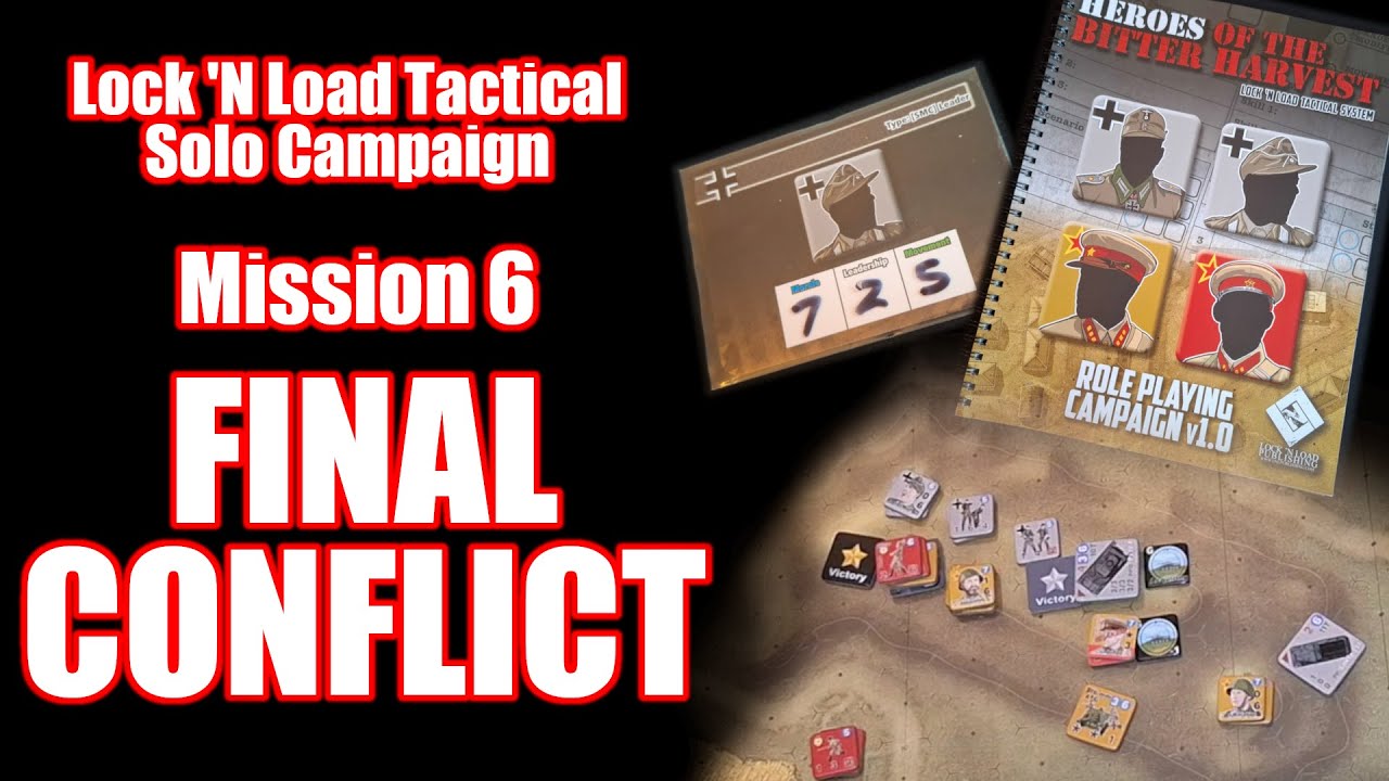 Final Conflict - Lock 'N Load Tactical Solo Campaign - Mission 6 - YouTube