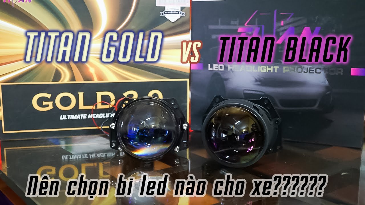 So sánh bi led Titan Black và Titan Gold - năm 2022 nên chọn bi led nào ...
