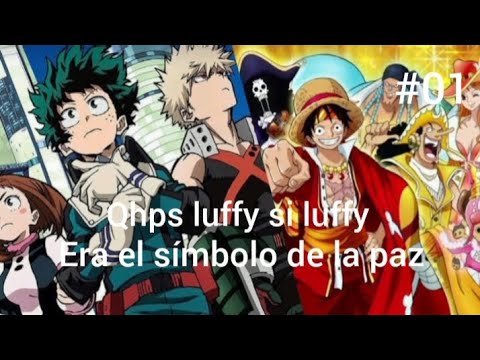 Qhps luffy era el símbolo de la paz capitulo 01 - YouTube