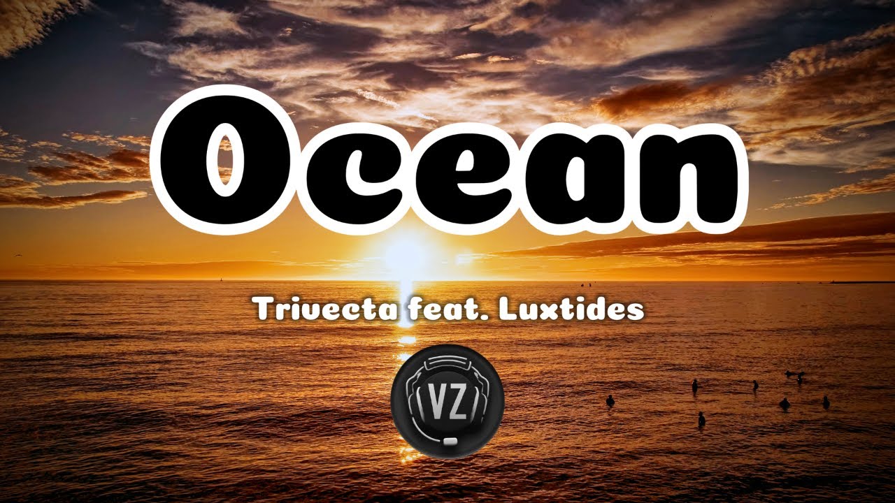 Trivecta - Ocean feat. Luxtides (Lyrics Video) - YouTube