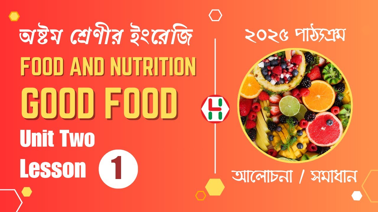 Class 8 English Unit 2 Lesson 1 Food And Nutrition - Good Food | Class ...