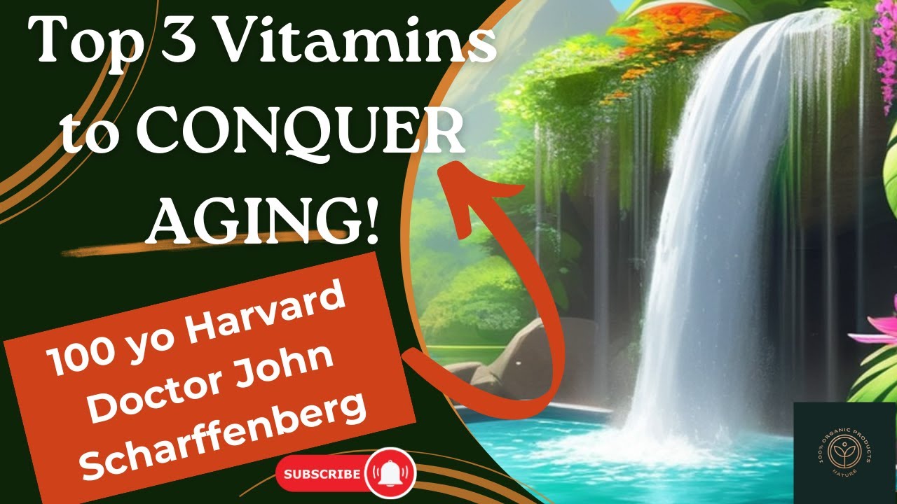 "Top 3 Vitamins to CONQUER AGING! 100 yo Harvard Doctor John ...