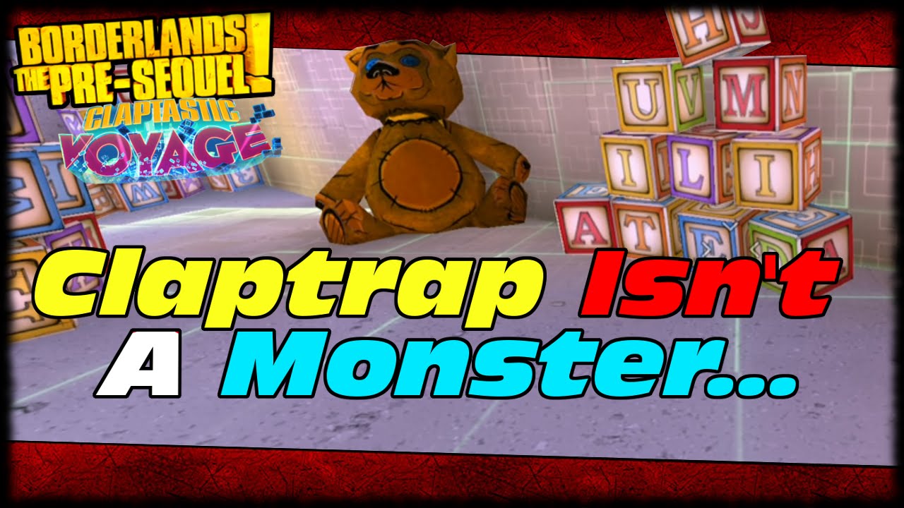Claptraps Not A Monster, Just An Idiot! Borderlands The Pre-Sequel ...