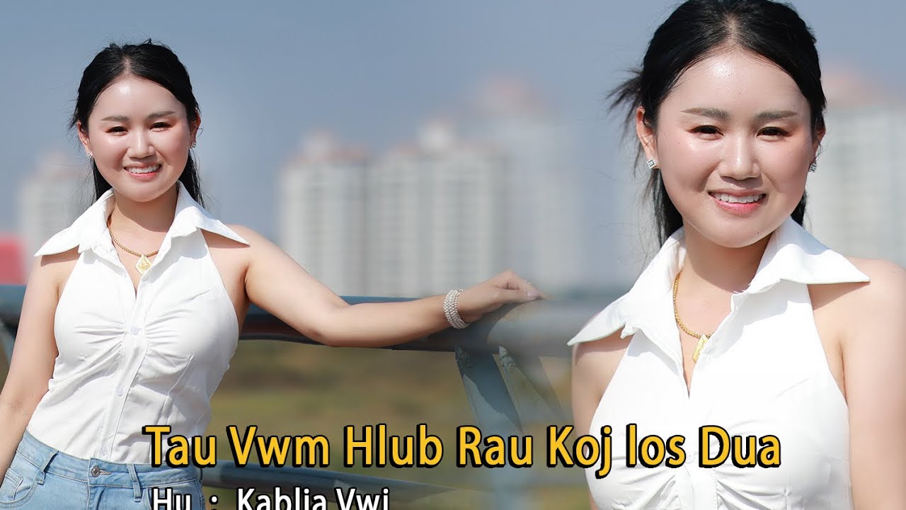 tau vwm hlub rau koj lo dua By kab lia vwj - YouTube