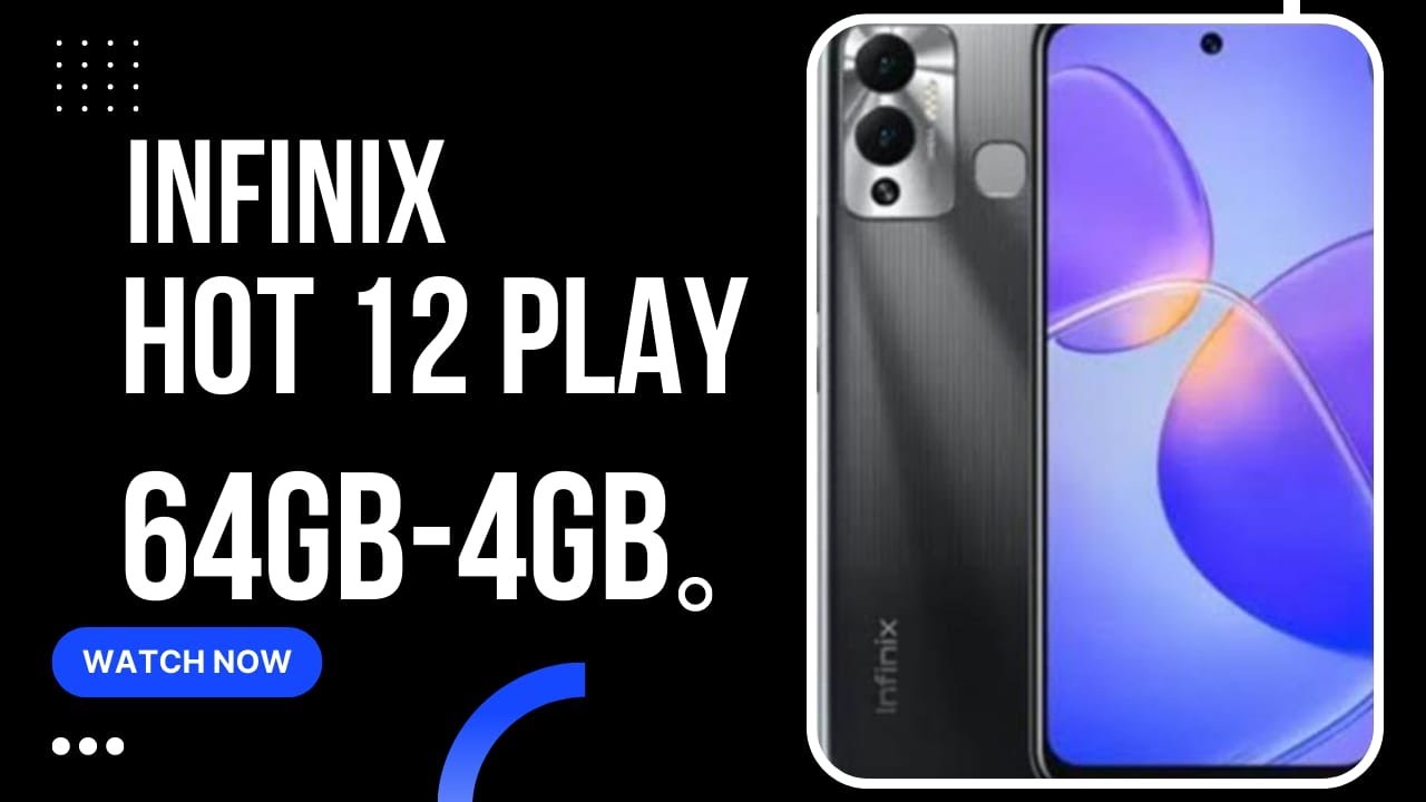 INFINIX MOBILE HOT 12 PLAY 64GB-4GB UNBOXING - YouTube
