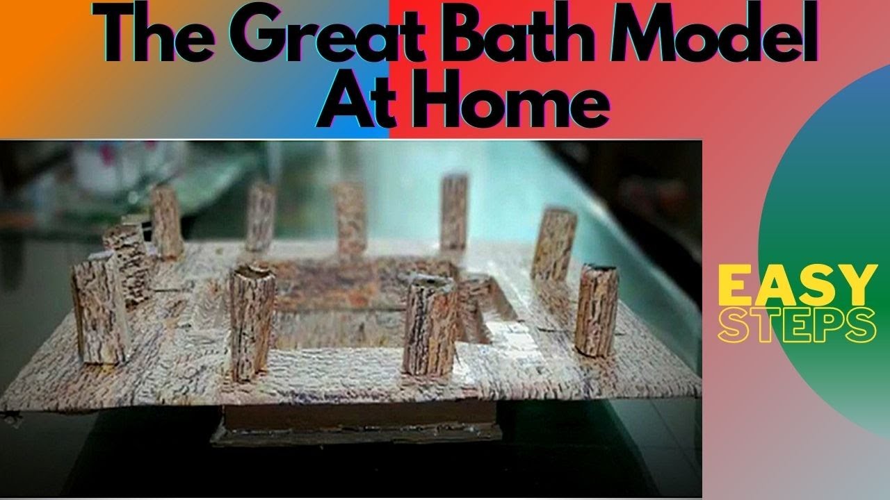 How to make the Model Of The Great Bath || Easy Steps || - YouTube