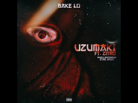 Bake Lo - Uzumaki Ft. Zitro (Official Music Video) - YouTube