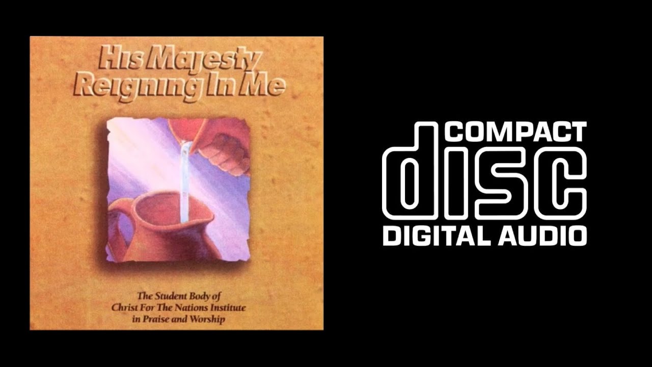 His Majesty Reigning In Me - Christ For The Nations Institute [Full ...