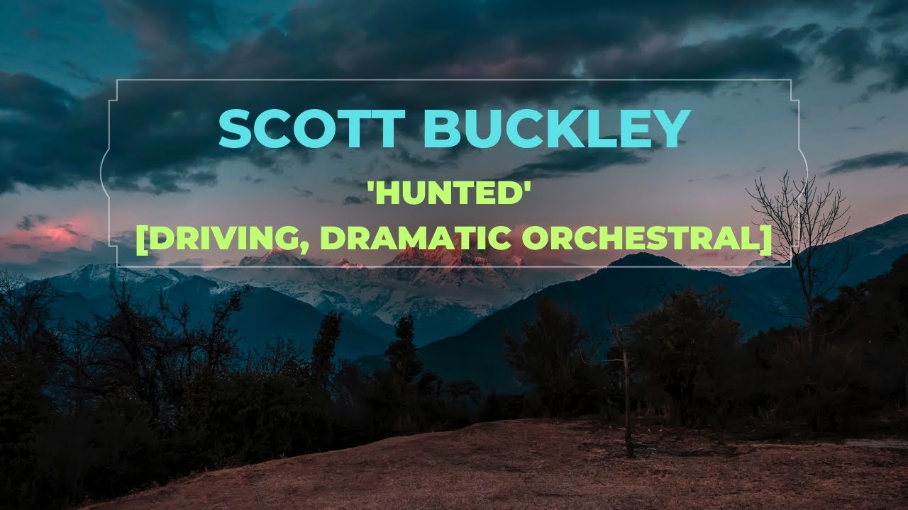 Scott Buckley- 'Hunted' [Driving, Dramatic Orchestral CC-BY] - MRA.MP3 ...