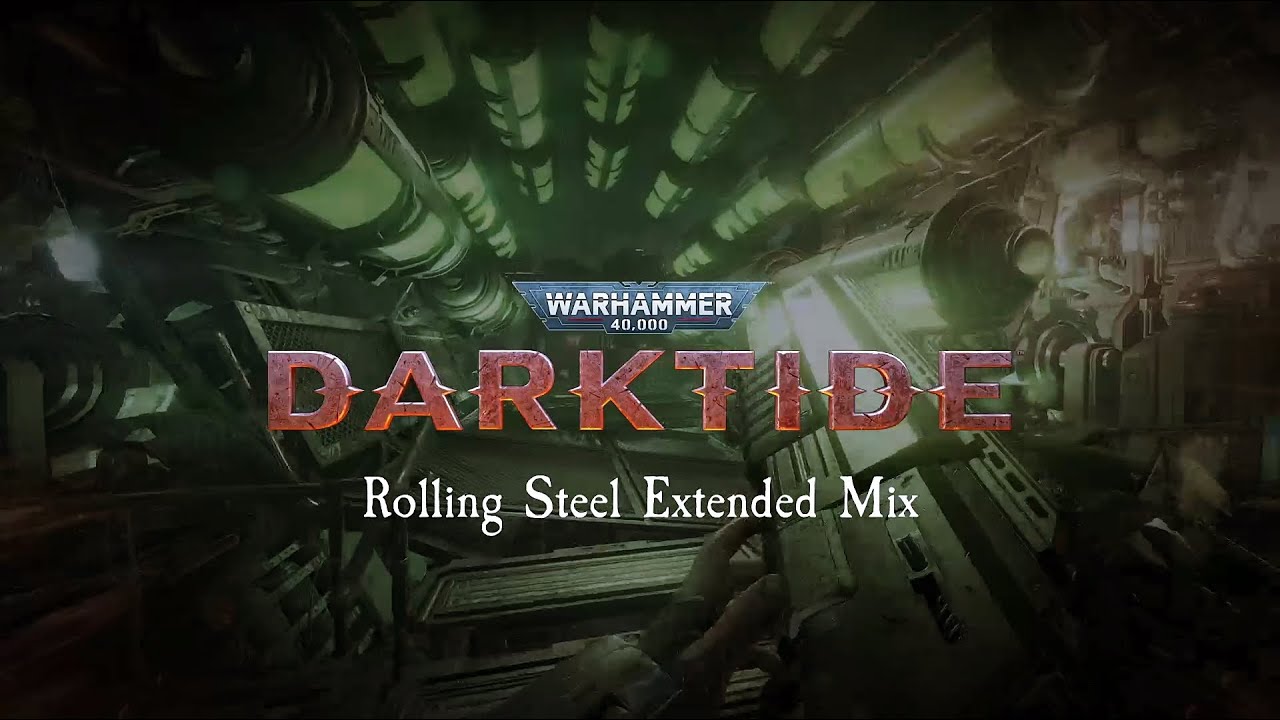 Darktide - Rolling Steel Theme (Custom Extended Mix) - YouTube
