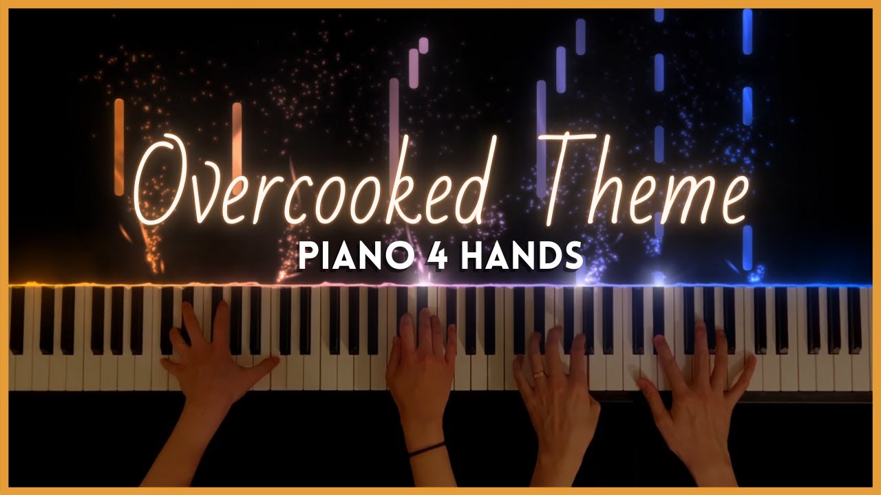 Overcooked 1 and 2 main theme [Piano Duet Arrangement] - YouTube