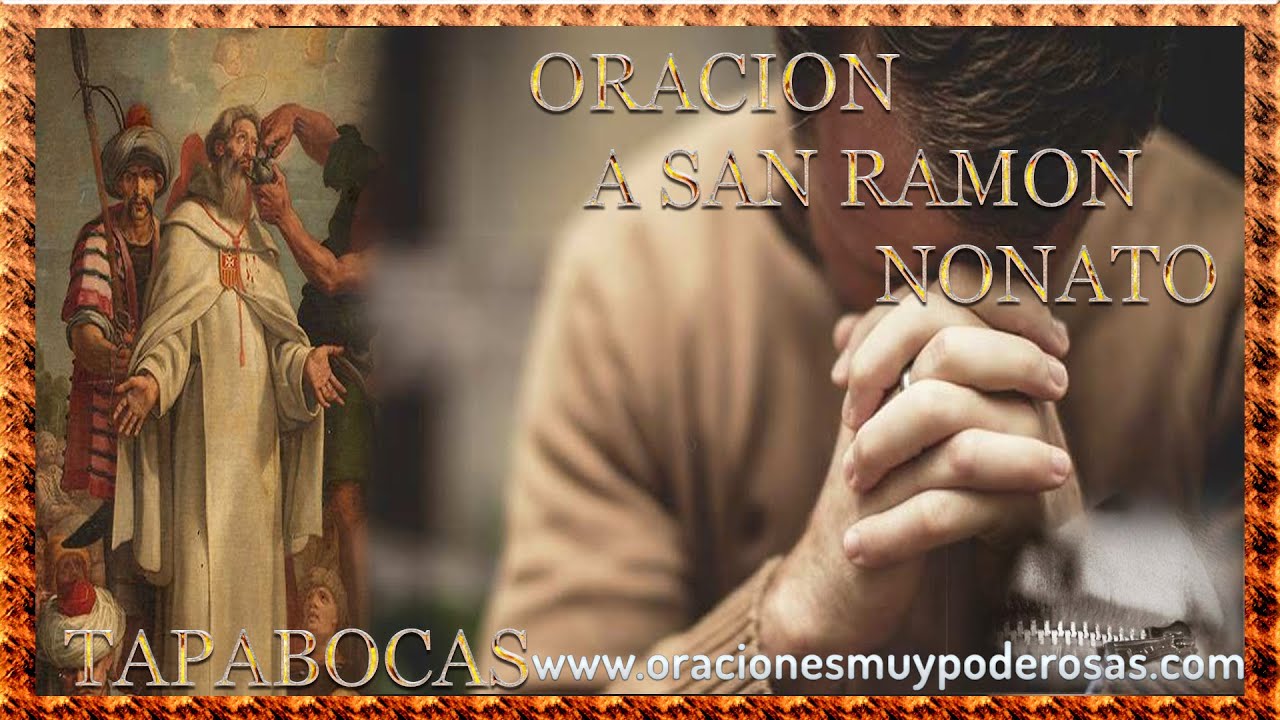 ORACION A SAN RAMON NONATO PARA TAPAR BOCAS 🤐 ORACIÓN SAN RAMON NONATO ...