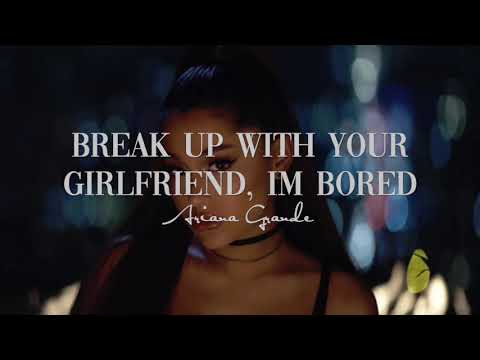 break up with your girlfriend, i'm bored (empty arena) - ariana grande