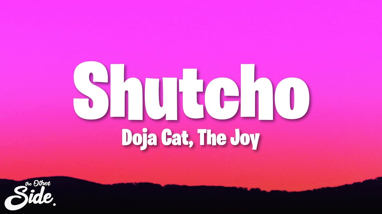 Doja Cat - Shutcho (Lyrics) ft. The Joy - YouTube