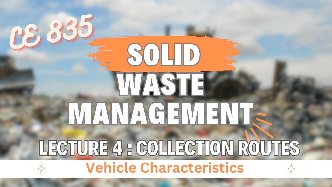 Lecture 4 | Collection Routes | Vehicle | Solid Waste Management ...