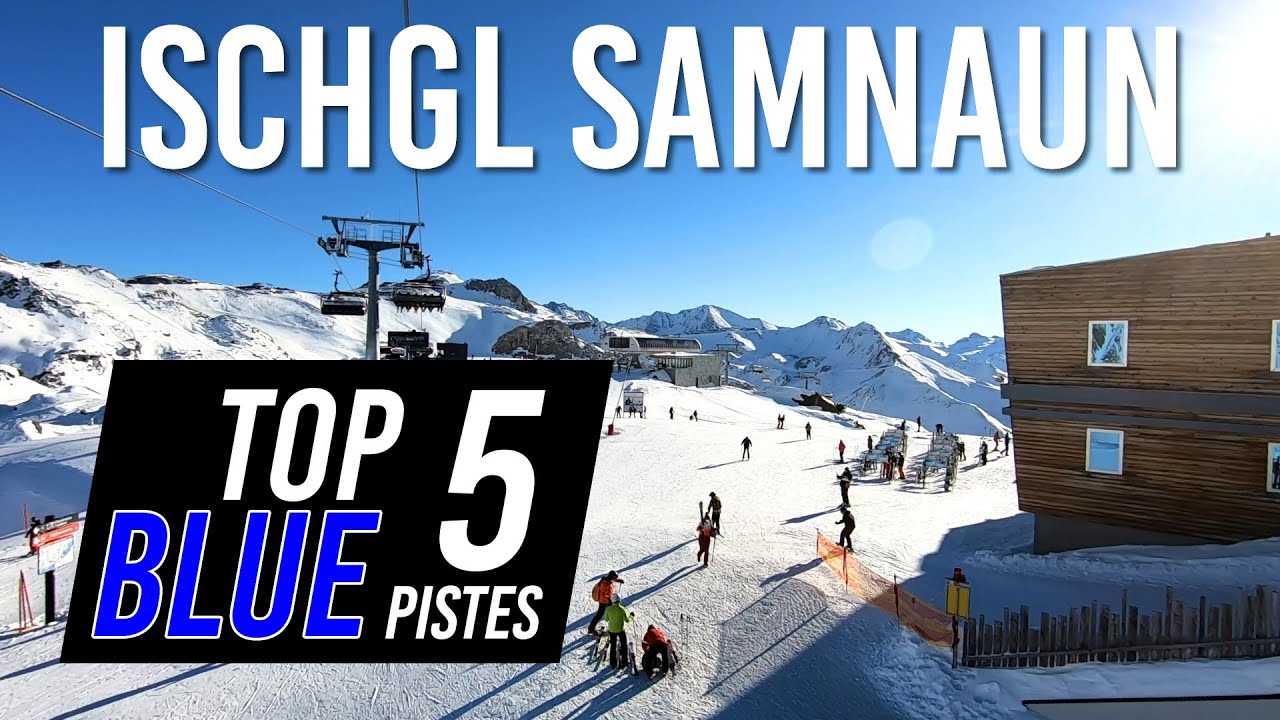 TOP 5 BLUE pistes in Ischgl Samnaun, Silvretta Arena - YouTube