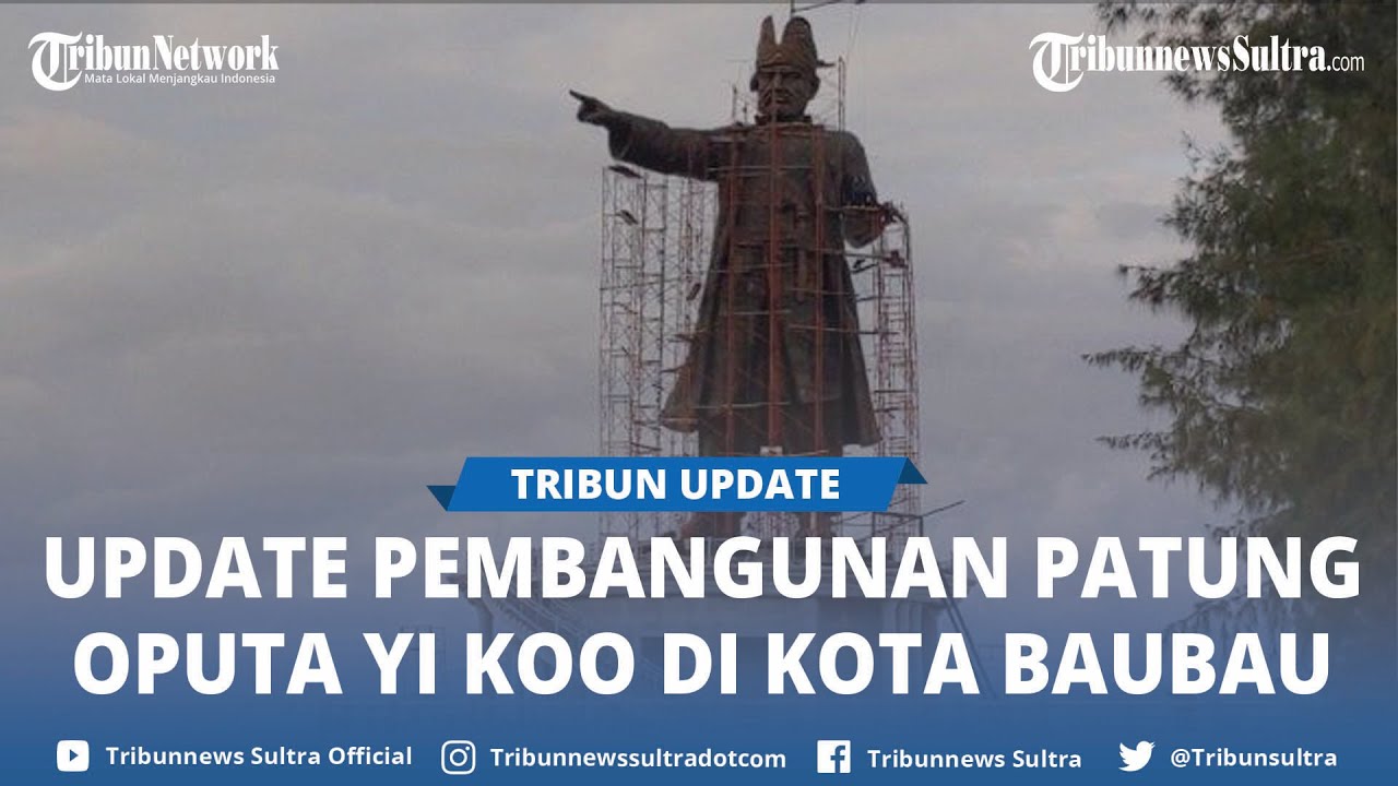Pembangunan Patung Oputa Yi Koo di Baubau Sulawesi Tenggara ...