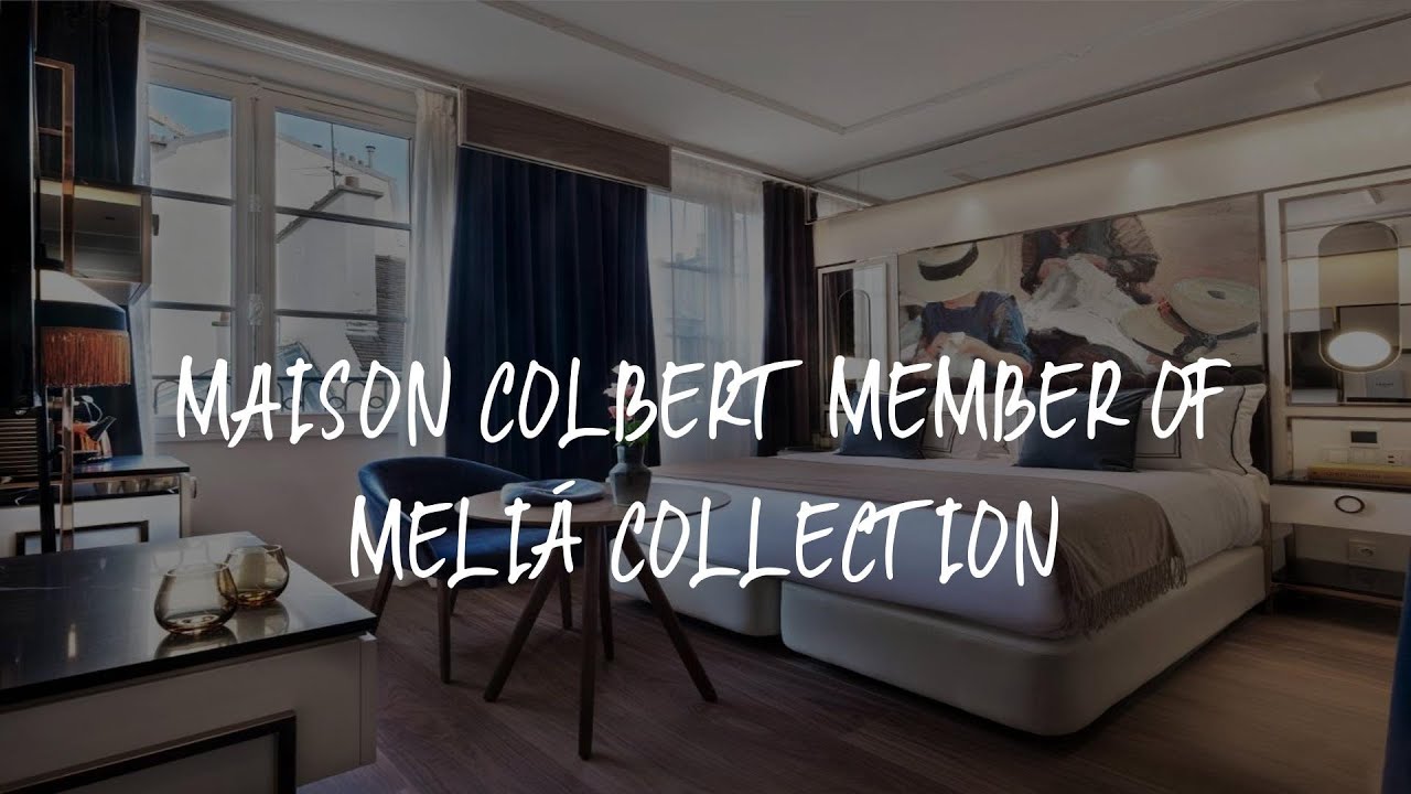 Maison Colbert Member of Meliá Collection Review - Paris , France - YouTube