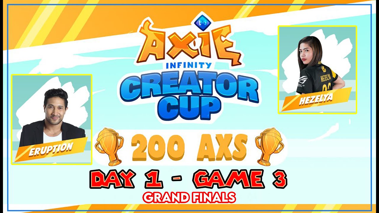 Axie Infinity CREATOR CUP - Grand Finals | Eruption vs Hezelya (Game 3 ...