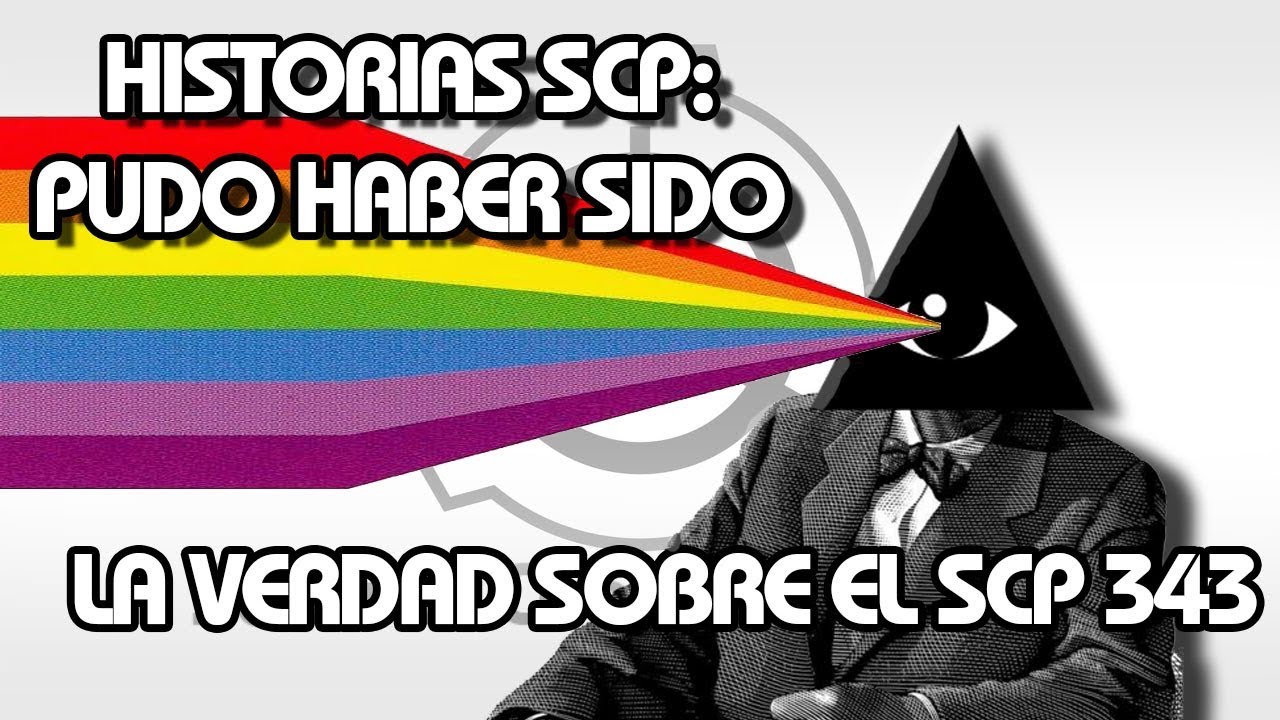 La verdad sobre el SCP 343, SCP HISTORIAS: Pudo haber sido - YouTube