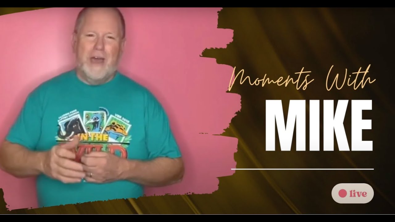 Moments with Mike - Good News! - YouTube