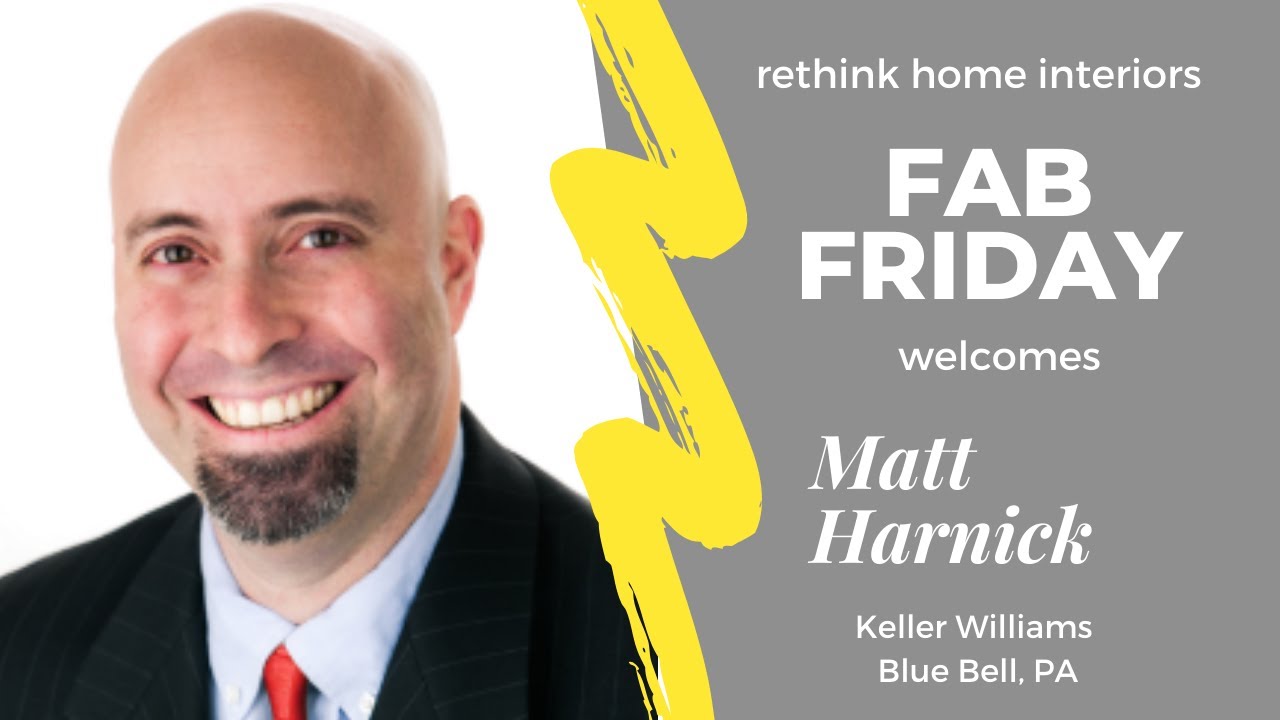 rethink home interiors Fab Friday with Matt Harnick, Keller Williams ...