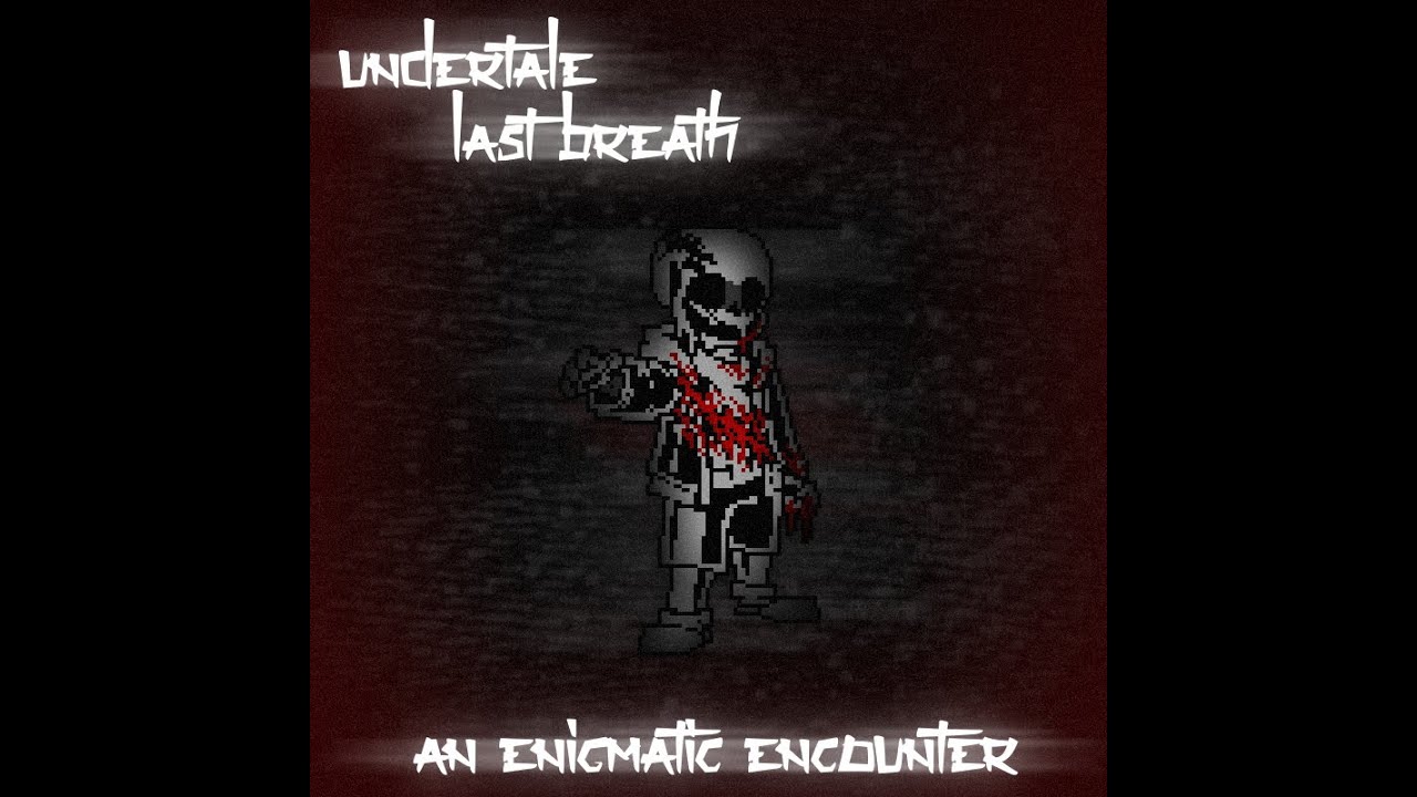 Undertale Last Breath An Enigmatic Encounter Cover
