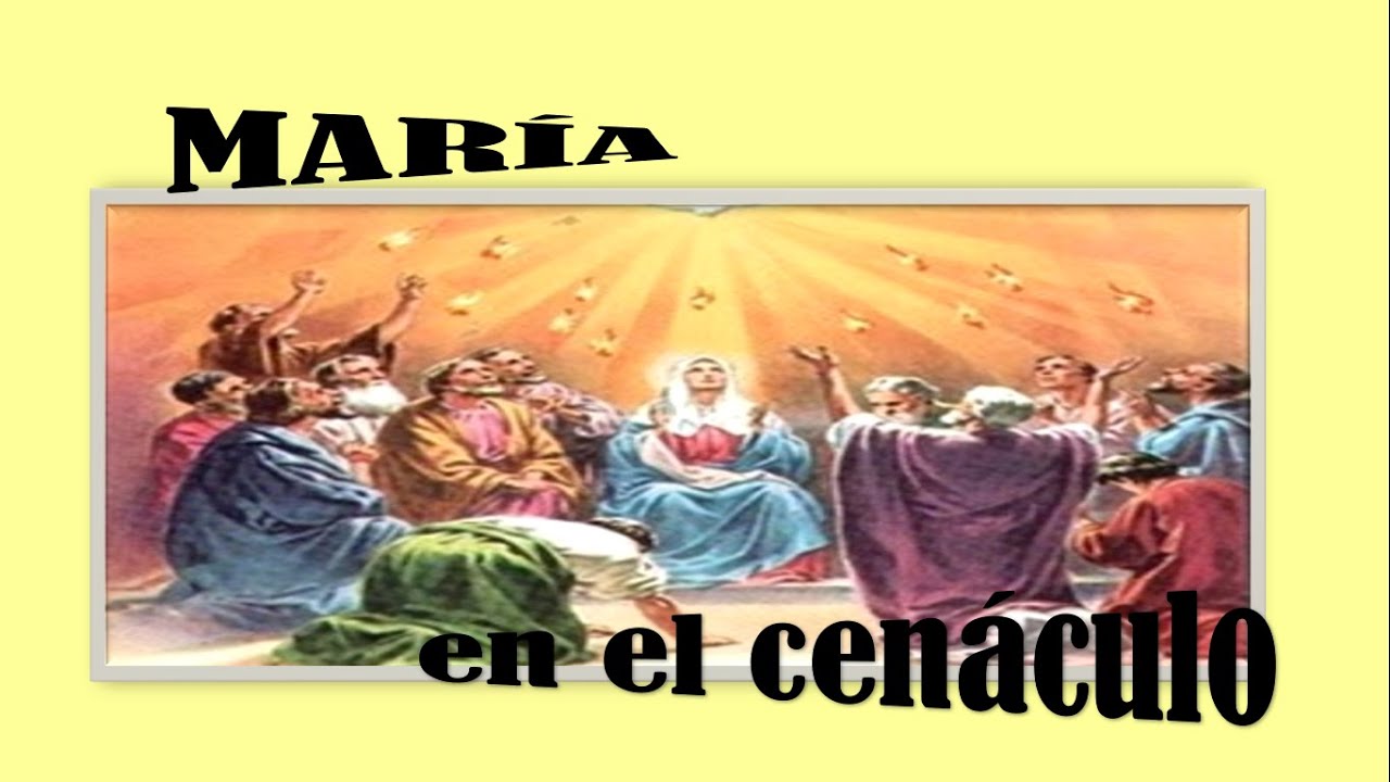 María en el Cenáculo - YouTube