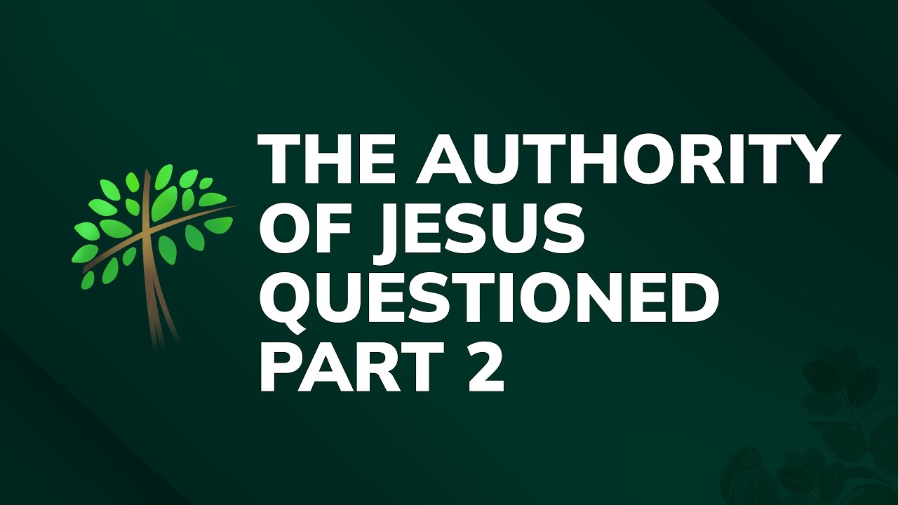 Sunday Service November 27, 2022 (The Authority Of Jesus Questioned ...