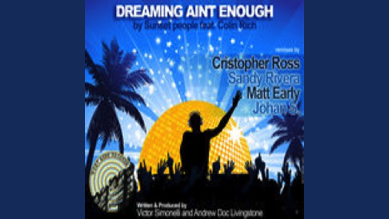 Dreaming Aint Enough (feat. Colin Rich) (Cristopher Ross Club Mix ...