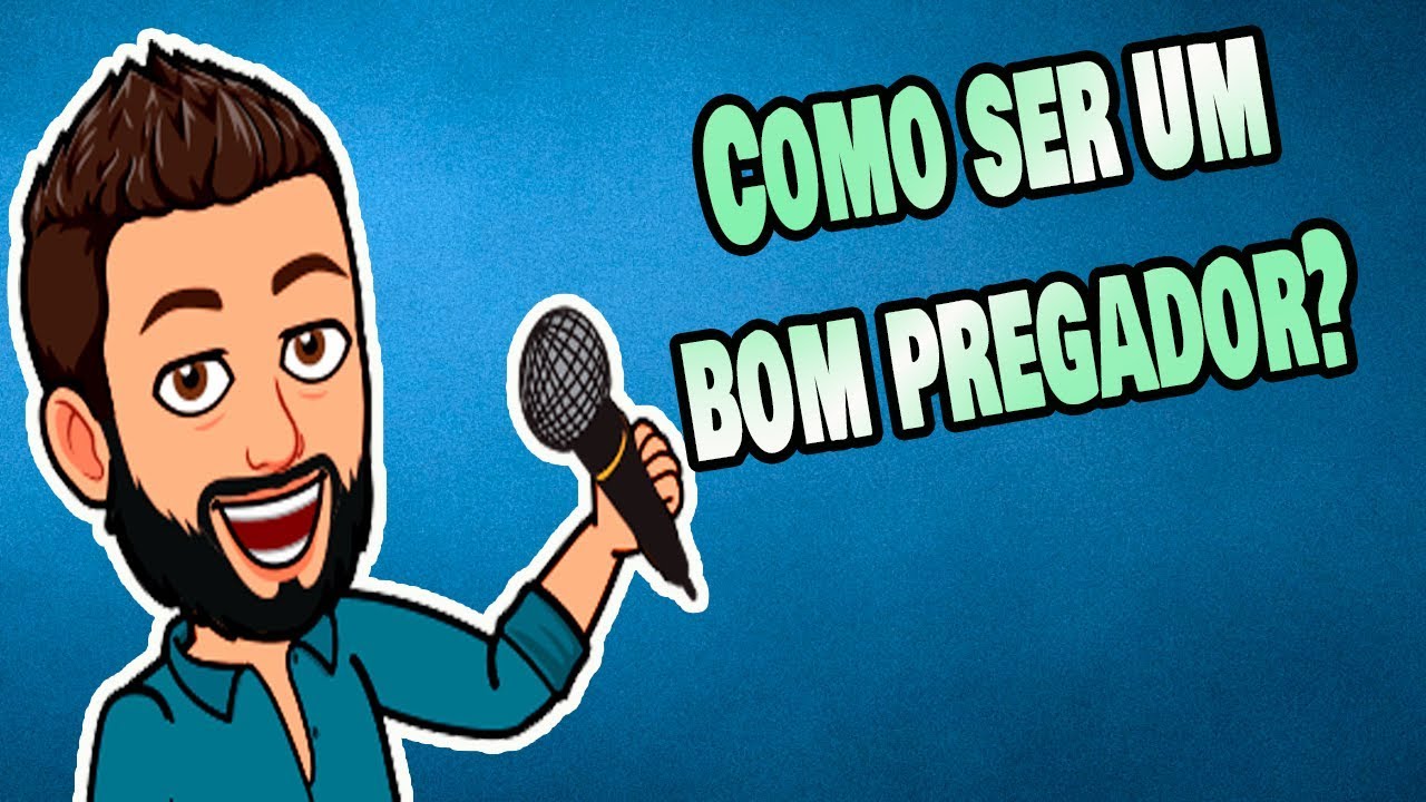 5 DICAS PARA SER UM BOM PREGADOR! - YouTube