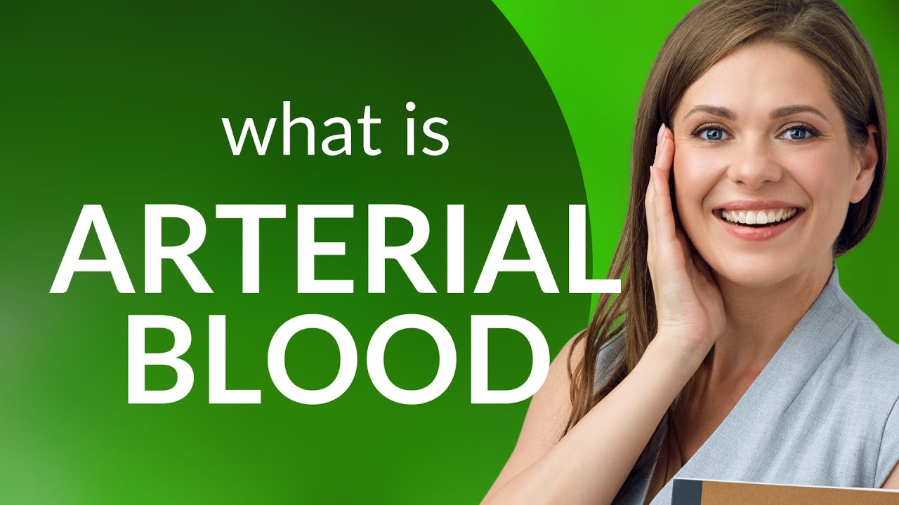 Arterial blood — meaning of ARTERIAL BLOOD - YouTube