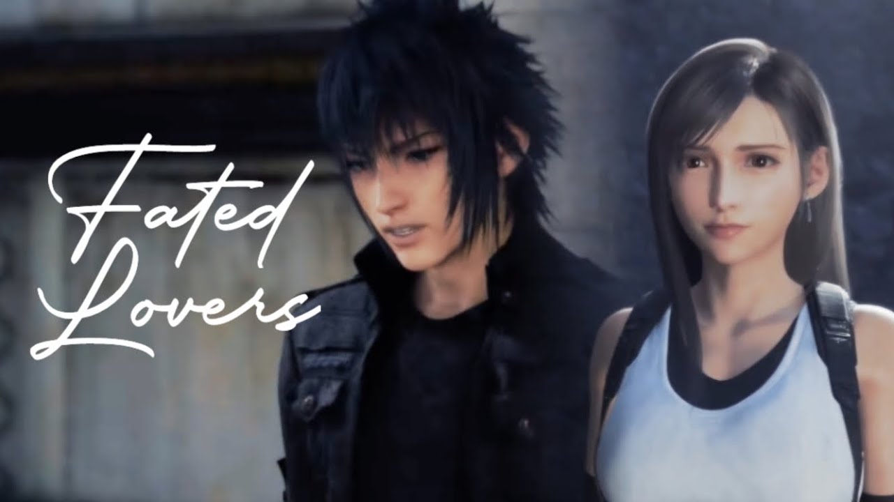 Noctis x Tifa | Fated Lovers I - YouTube