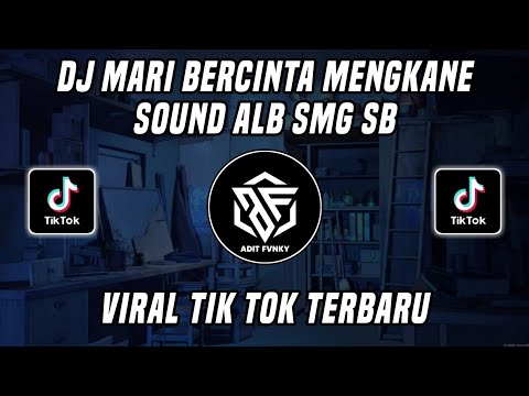 DJ MARI BERCINTA X ATAS ARTIS BAWAH GRATIS SLEBEW SOUND ALB || SMG (SB) VIRAL TIK TOK TERBARU 2022