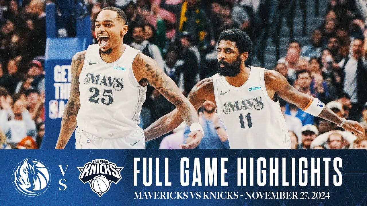 Dallas Mavericks Highlights vs. New York Knicks | November 27, 2024 ...