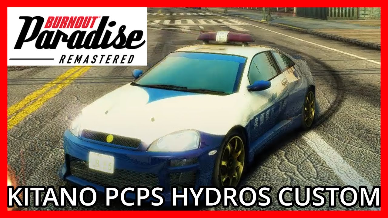 Kitano PCPD Hydros Custom - Burnout Paradise Remastered - YouTube