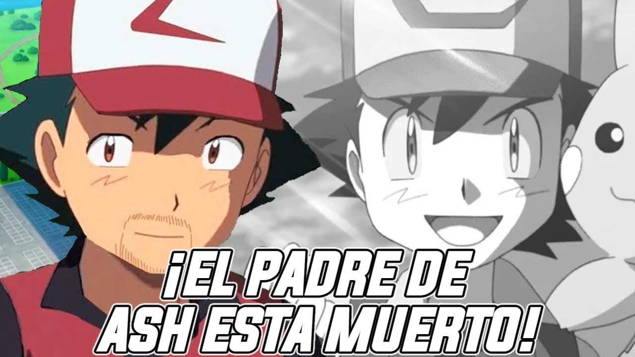 EL PADRE DE ASH KETCHUM ESTA MUERTO EN POKEMON!!! | EL TRISTE DESENLACE ...