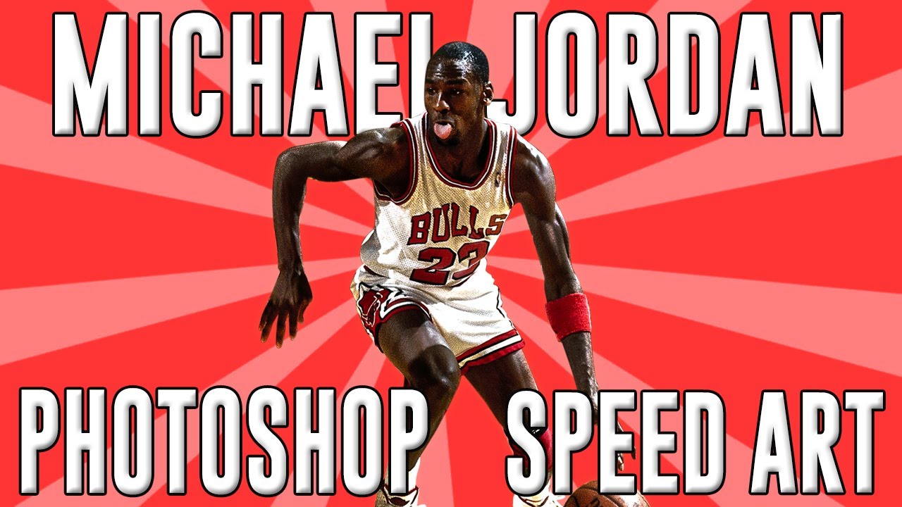 Michael Jordan - Photoshop Speed Art - YouTube