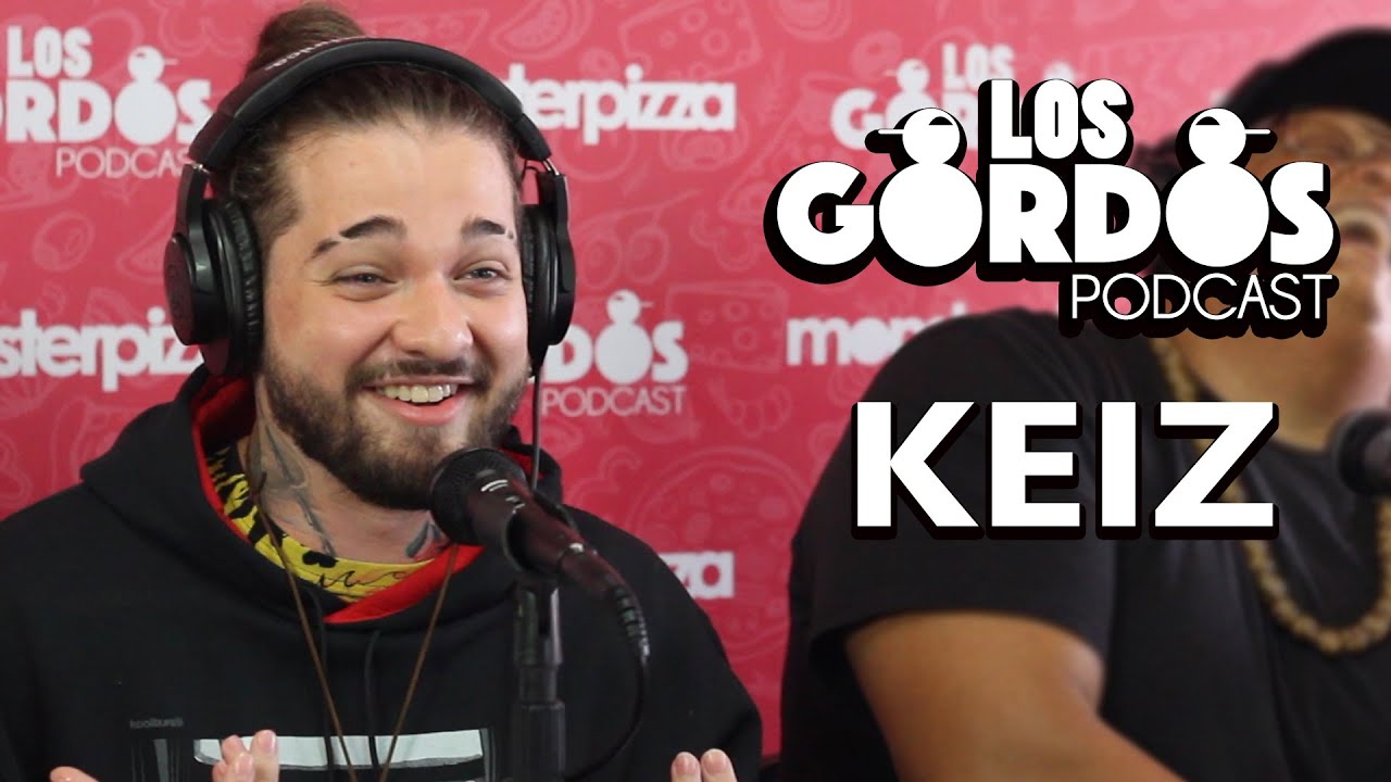 Los Gordos Podcast - Invitado KEIZ (Ruff & Tuff TV) - YouTube