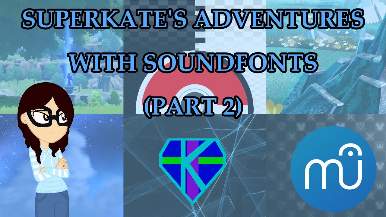 Superkate's Adventures With Soundfonts (Part 2) - YouTube