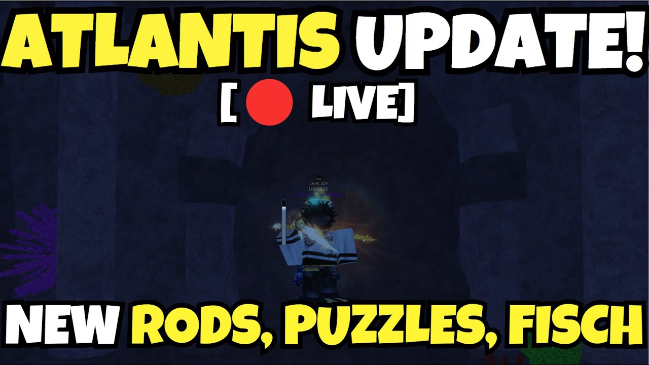 [🔴LIVE] FISCH | ATLANTIS UPDATE IS HERE!! |NEW RODS AND SECRETS! UPDATE ...