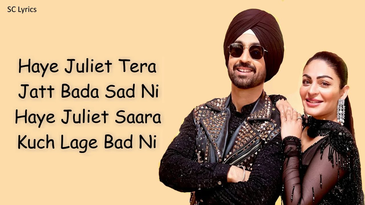 Haye Juliet (LYRICS) - Diljit Dosanjh | Jaani | Neeru Bajwa | Latest ...
