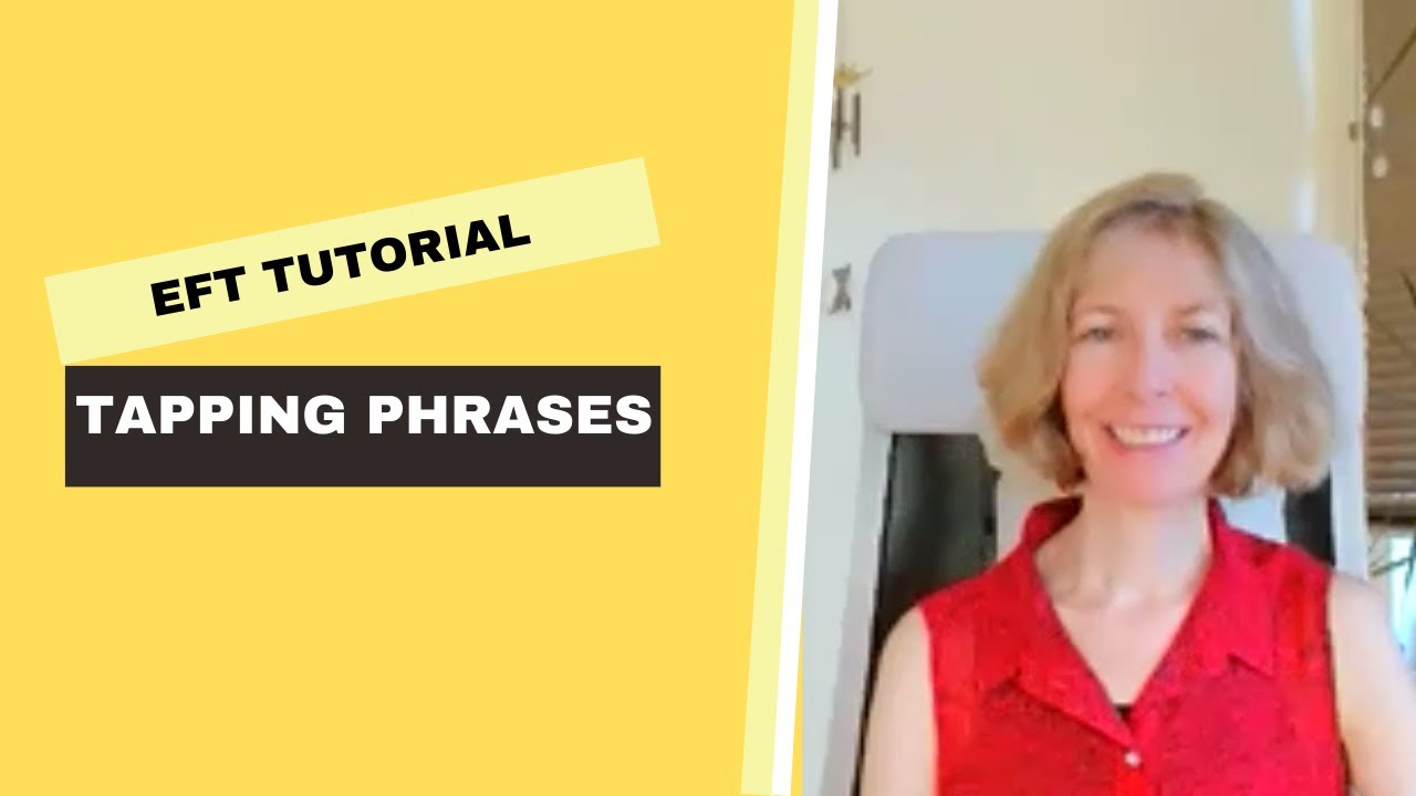 EFT Tutorial: Tapping Phrases - YouTube