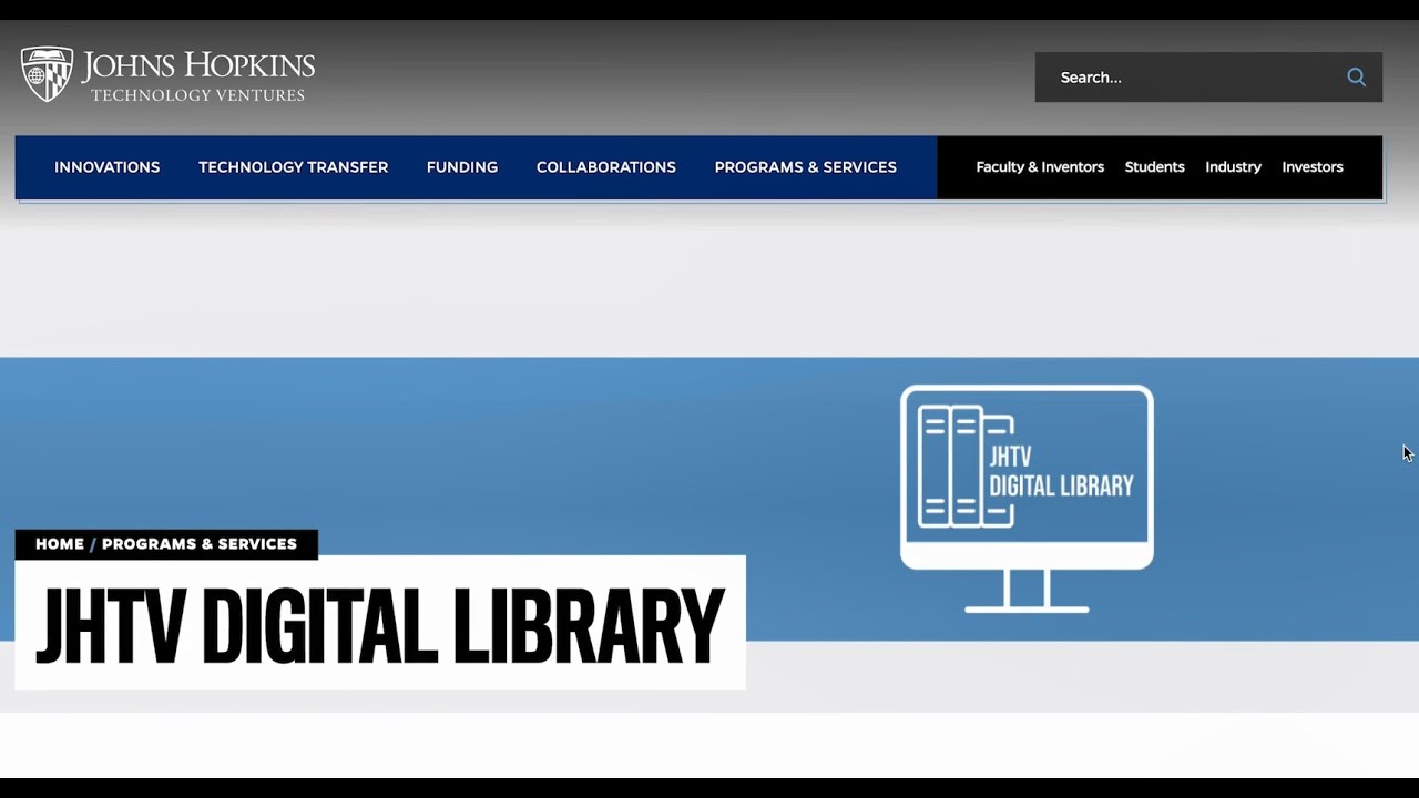 Welcome to the Digital Library: JHTV's One-stop Resource Center for Johns Hopkins Innovators ...