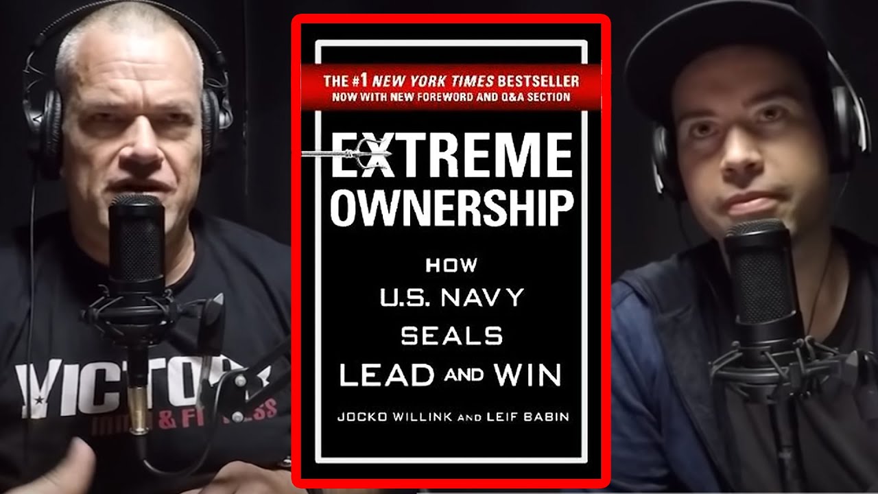 Jocko Willink: What "Extreme Ownership" REALLY Means - YouTube