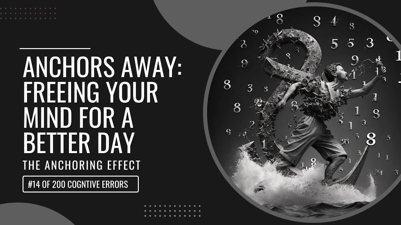 #14 Anchors Away: Freeing Your Mind for a Better Day #cognitivebiases ...