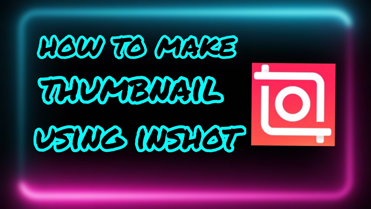 Tutorial How To Make Youtube Thumbnail Using Inshot Apps Rhex YT - YouTube